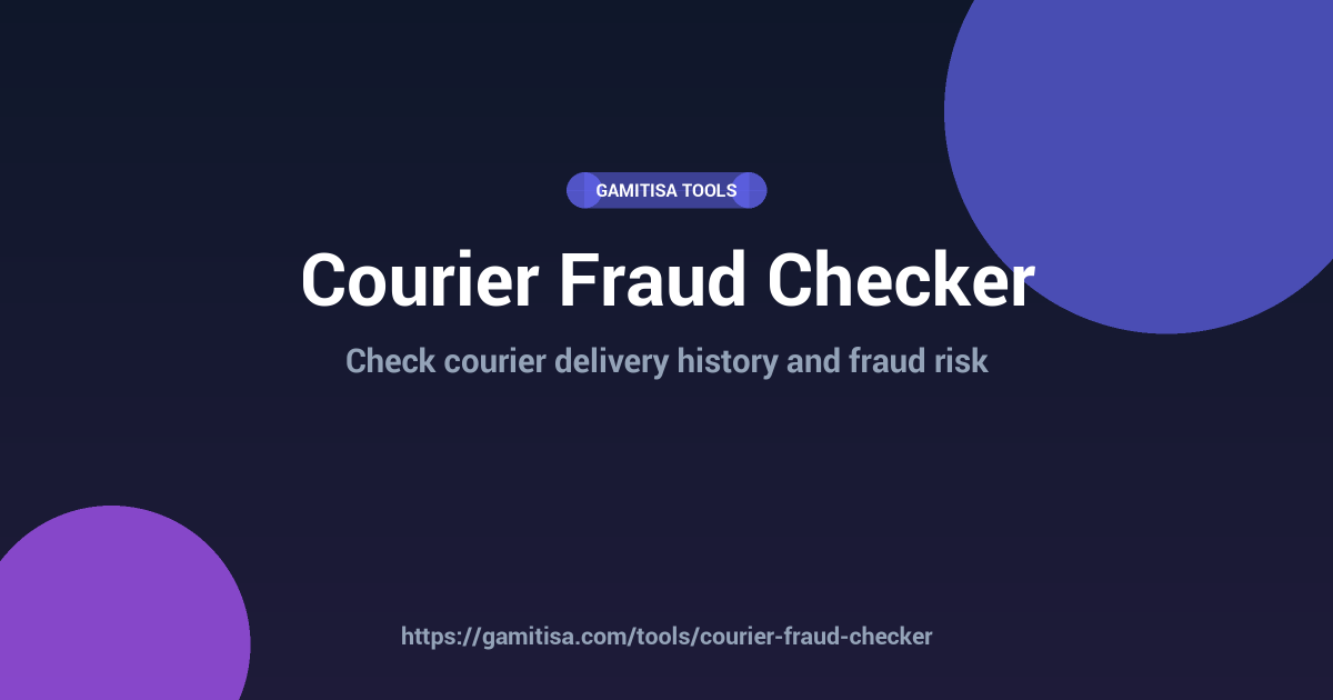 Courier Fraud Checker - Free Online Tool | Gamitisa